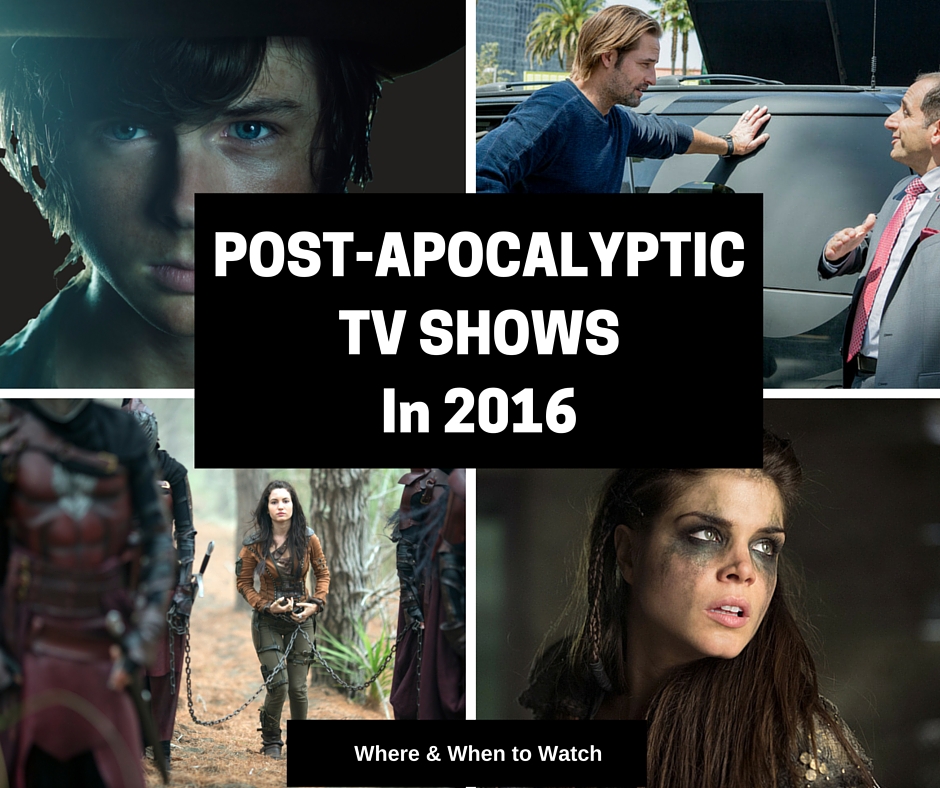 Post-Apocalyptic TV Shows 2016: Where & When to Watch
