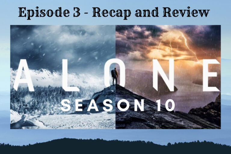 Alone Season 10, Episode 3 Recap and Review